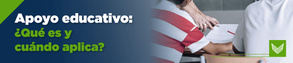 Apoyo educativo: ¿Qué es y cuándo aplica?